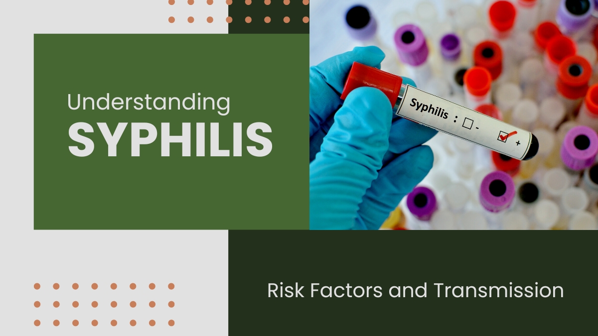 Syphilis : Risk Factors and Transmission - Phuket Medical Clinic
