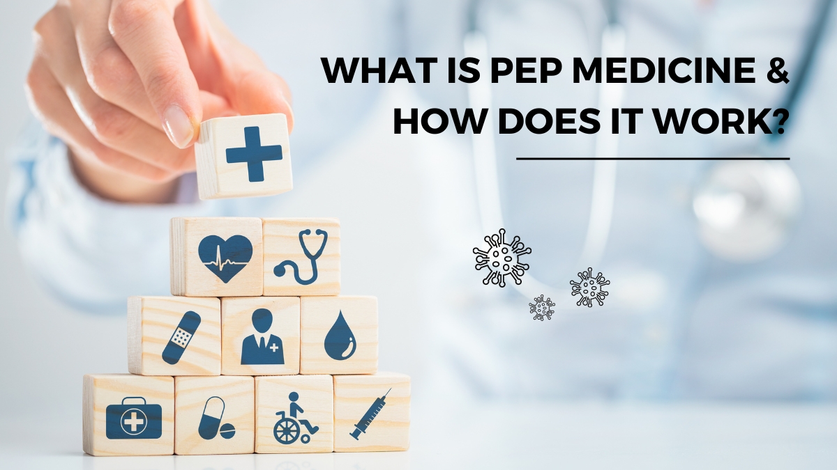 What is PEP Medicine & How Does It Work? - Phuket Medical Clinic